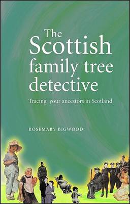 The Scottish Family Tree Detective: Tracing Your Ancestors in Scotland ...