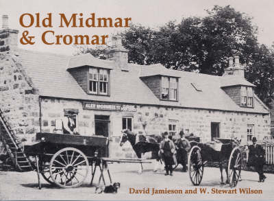 Old Midmar & Cromar With Torphins And Lumphanan - Books from Scotland