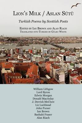 Aslan Sutu / Lion's Milk: Turkish Poems by Scottish Poets - Books from ...