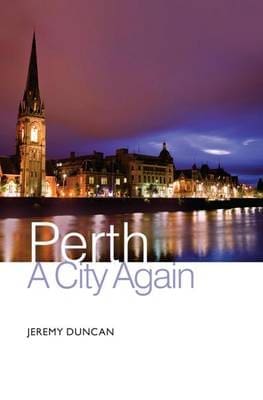 Perth: A City Again - Books from Scotland