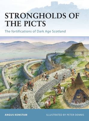 Strongholds of the Picts: The fortifications of Dark Age Scotland ...