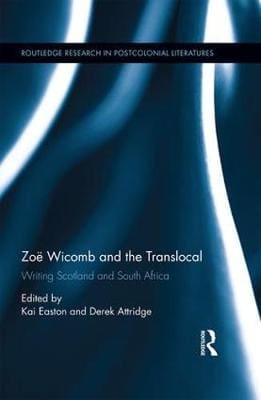 Zoe Wicomb and the Translocal: Writing Scotland and South Africa ...