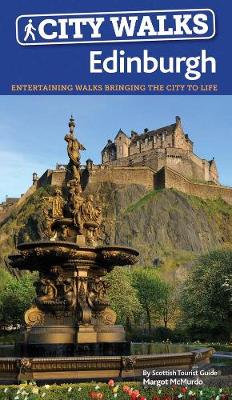 City Walks Edinburgh: 15 short, fun and informative city walks bringing ...