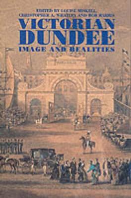 Victorian Dundee: Image and Realities - Books from Scotland