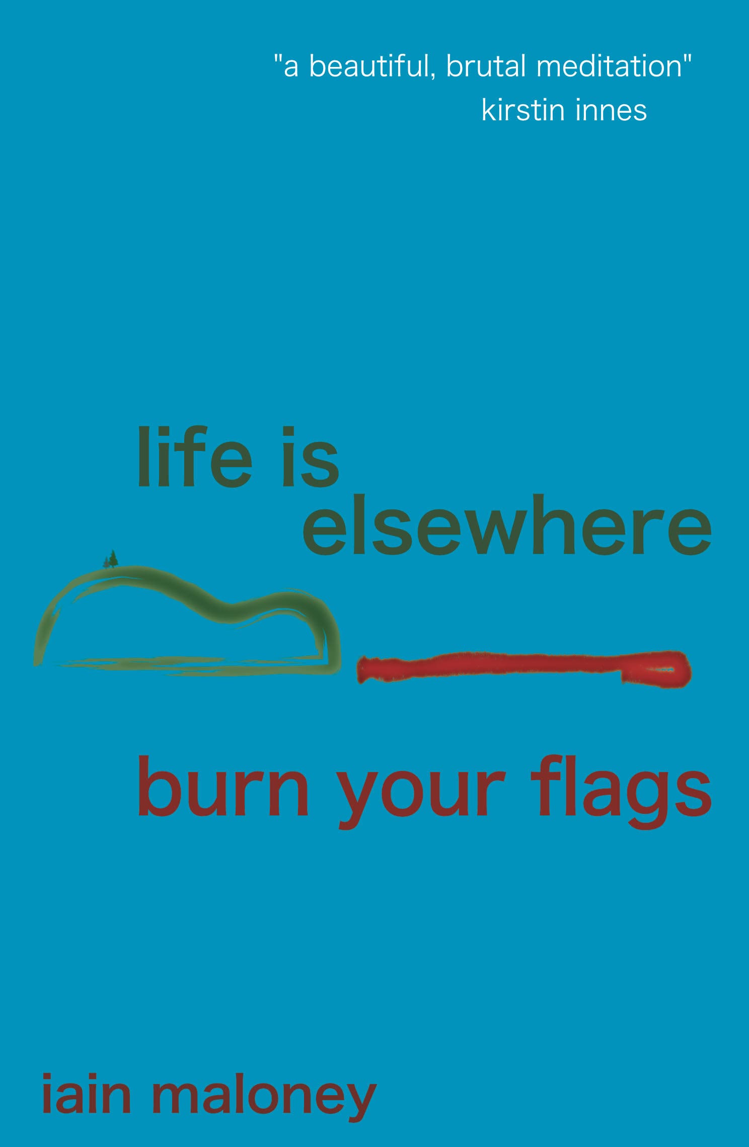 Life Is Elsewhere / Burn Your Flags - Books from Scotland