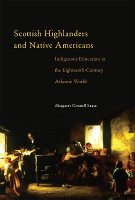 Scottish Highlanders and Native Americans: Indigenous Education in the ...