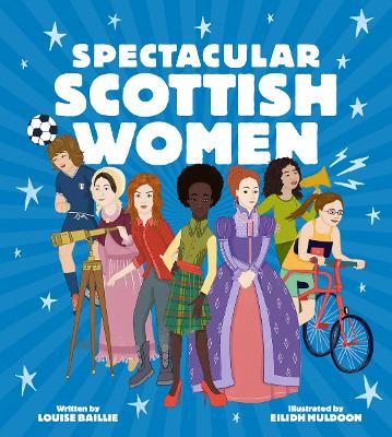 Spectacular Scottish Women: Celebrating Inspiring Lives from Scotland ...