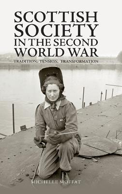 Scottish Society in the Second World War: Tradition, Tension ...