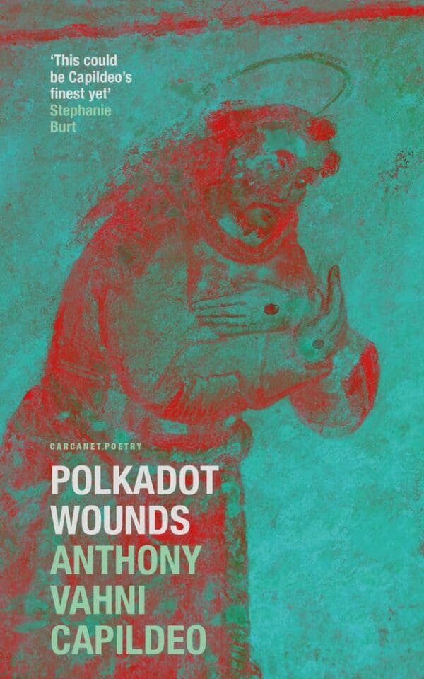 Polkadot Wounds by Anthony Vahni Capildeo - Books from Scotland